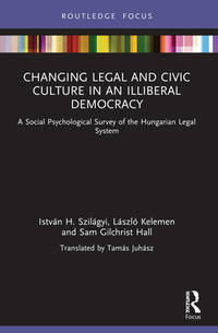BIBLIO | Changing Legal and Civic Culture in an Illiberal Democracy by ...