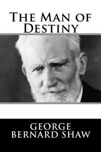 BIBLIO | The Man of Destiny by George Bernard Shaw | Paperback | 2017 ...