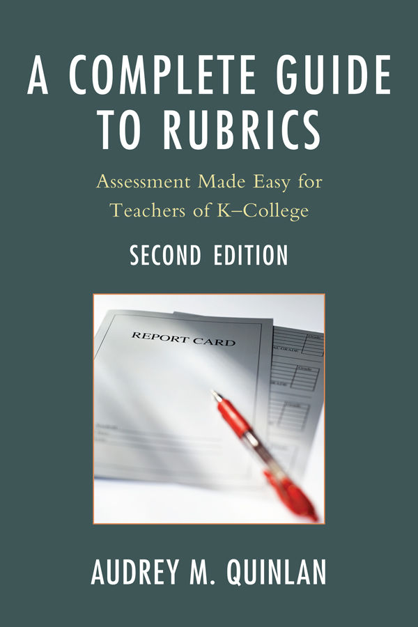 A Complete Guide to Rubrics: Assessment Made Easy for Teachers, K ...