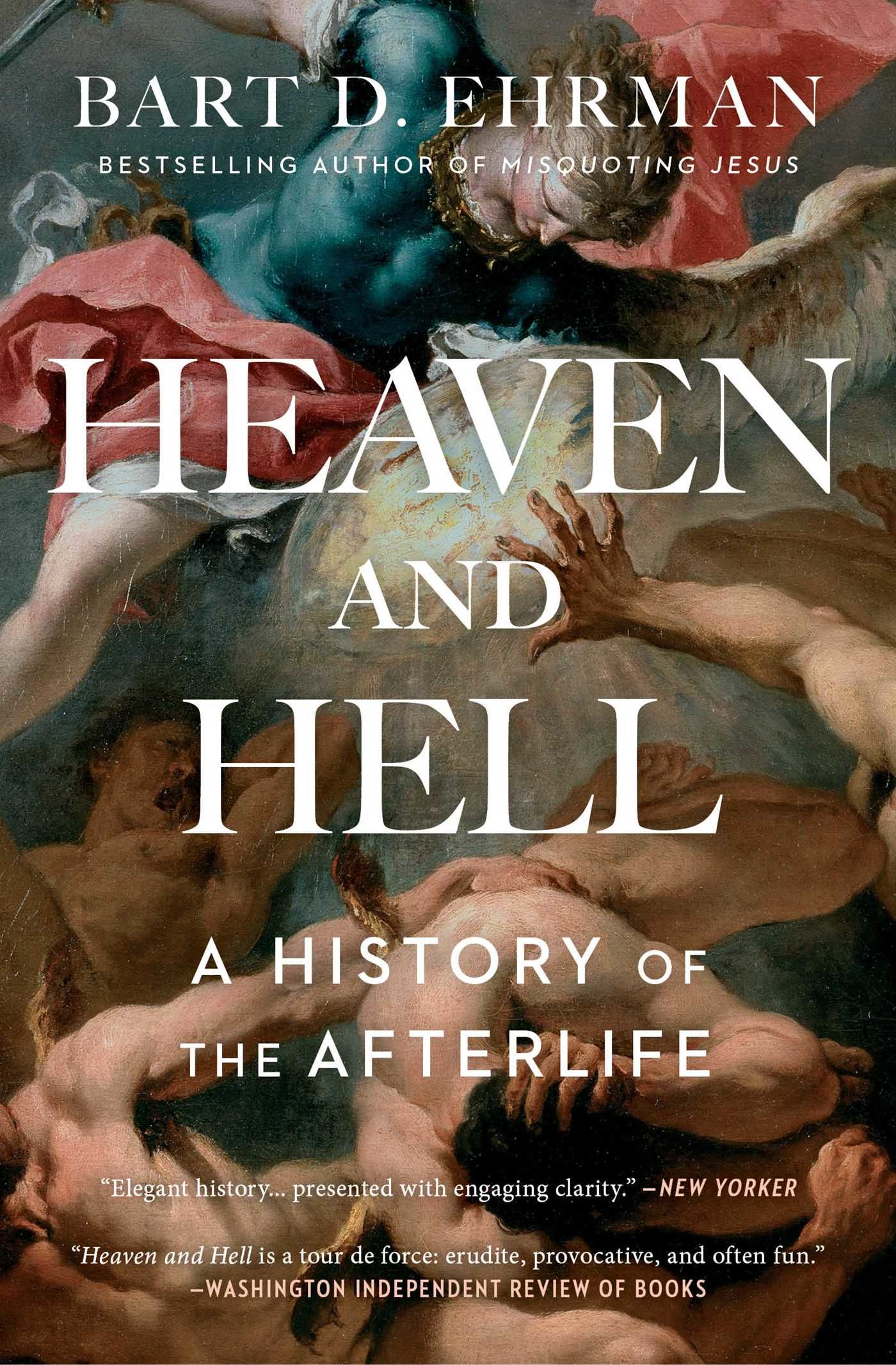 Heaven and Hell: A History of the Afterlife by Bart D Ehrman - from ...