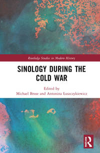 Sinology during the Cold War by Antonina Luszczykiewicz (Editor ...