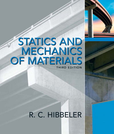 Statics and Mechanics of Materials by Russell C. Hibbeler; R. C ...