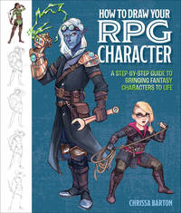 BIBLIO | How to Draw Your RPG Character: A Step-by-Step Guide to ...