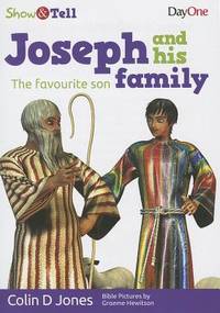 Joseph & His Family: The Favourite Son (Show & Tell) by Colin D. Jones ...