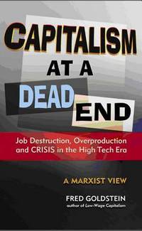 Capitalism At A Dead by Fred Goldstein (5 items) - Biblio
