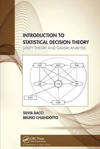 Introduction to Statistical Decision Theory: Utility Theory and Causal Analysis by Chiandotto ...