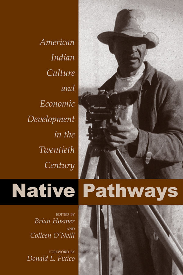 Native Pathways: American Indian Culture and Economic Development in ...