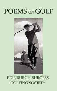 Poems on Golf by Edinburgh Burgess Golfing Society | Hardcover | 2012 ...