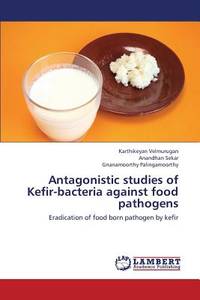 Antagonistic Studies of Kefir-Bacteria Against Food Pathogens by ...