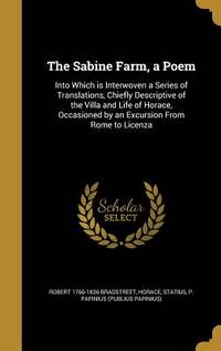 The Sabine Farm, a Poem: Into Which is Interwoven a Series of ...