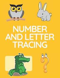 Number and Letter Tracing: Alphabet and Number Tracing Books Workbook ...