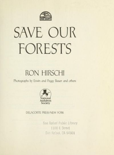 Save Our Forests by Ron Hirschi; Peggy Bauer (Photographer); Erwin A ...