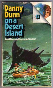 Danny Dunn On A Desert Island #15 by WILLIAMS, Jay & ABRASHKIN, Raymond ...