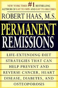 Permanent Remissions : Life-Extending Diet Stategies That Can Help ...