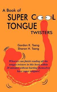 A Book of Super Cool Tongue Twisters by Gordon K. Tseng | Paperback ...