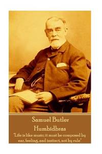 BIBLIO | Samuel Butler - Humbidbras: "Life is like music; it must be ...