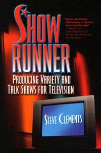 Show Runner: Producing Variety & Talk Shows For Television by Steve ...
