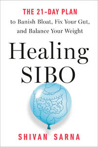 Healing SIBO: Fix the Real Cause of IBS, Bloating, and Weight Issues in ...