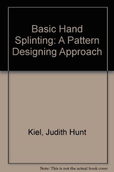 BIBLIO | Basic Hand Splinting: A Pattern Designing Approach by Kiel ...