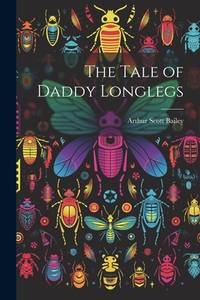 The Tale of Daddy Longlegs by Arthur Scott Bailey | Paperback ...
