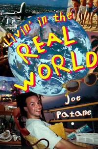 Livin' in Joe's World: Unauthorized, Uncut, and Unreal: The Memoirs of ...