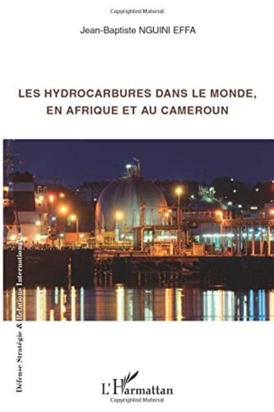 Les hydrocarbures dans le monde, en Afrique et au Cameroun Paperback ...