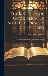 BIBLIO | The Kingdom Of God Biblically And Historically Considered: The ...