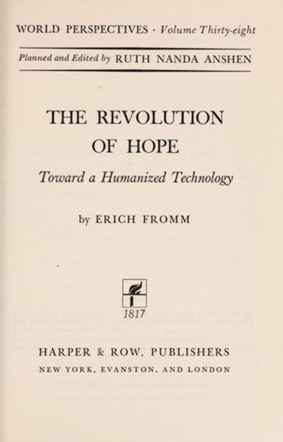 The revolution of hope, toward a humanized technology by Fromm, Erich ...