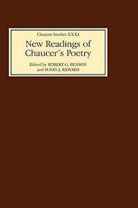 New Readings of Chaucer's Poetry by Robert G. Benson (Editor); Susan ...