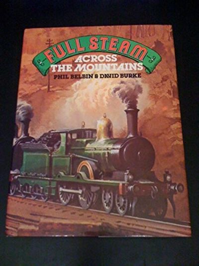 Full Steam Across the Mountains by David Phil & Burke - Hardcover ...