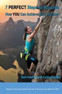 BIBLIO | 7 PERFECT Steps to Success: How YOU Can Achieve Your Dreams by ...