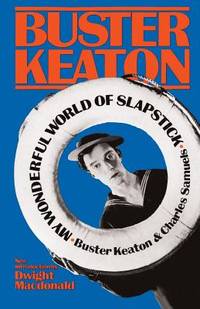 My Wonderful World Of Slapstick by Buster Keaton,Charles Samuels ...