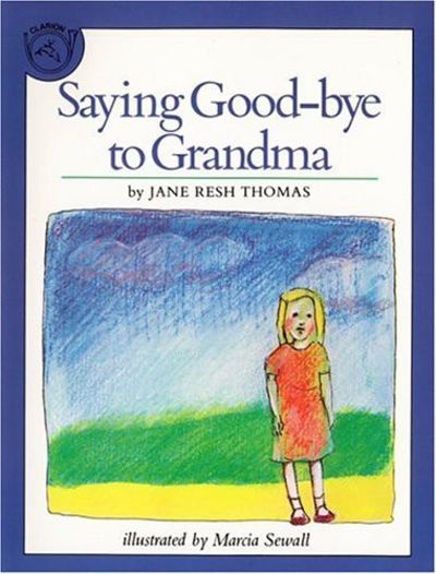 Saying Good Bye To Grandma by Thomas Jane Resh (14 items) - Biblio