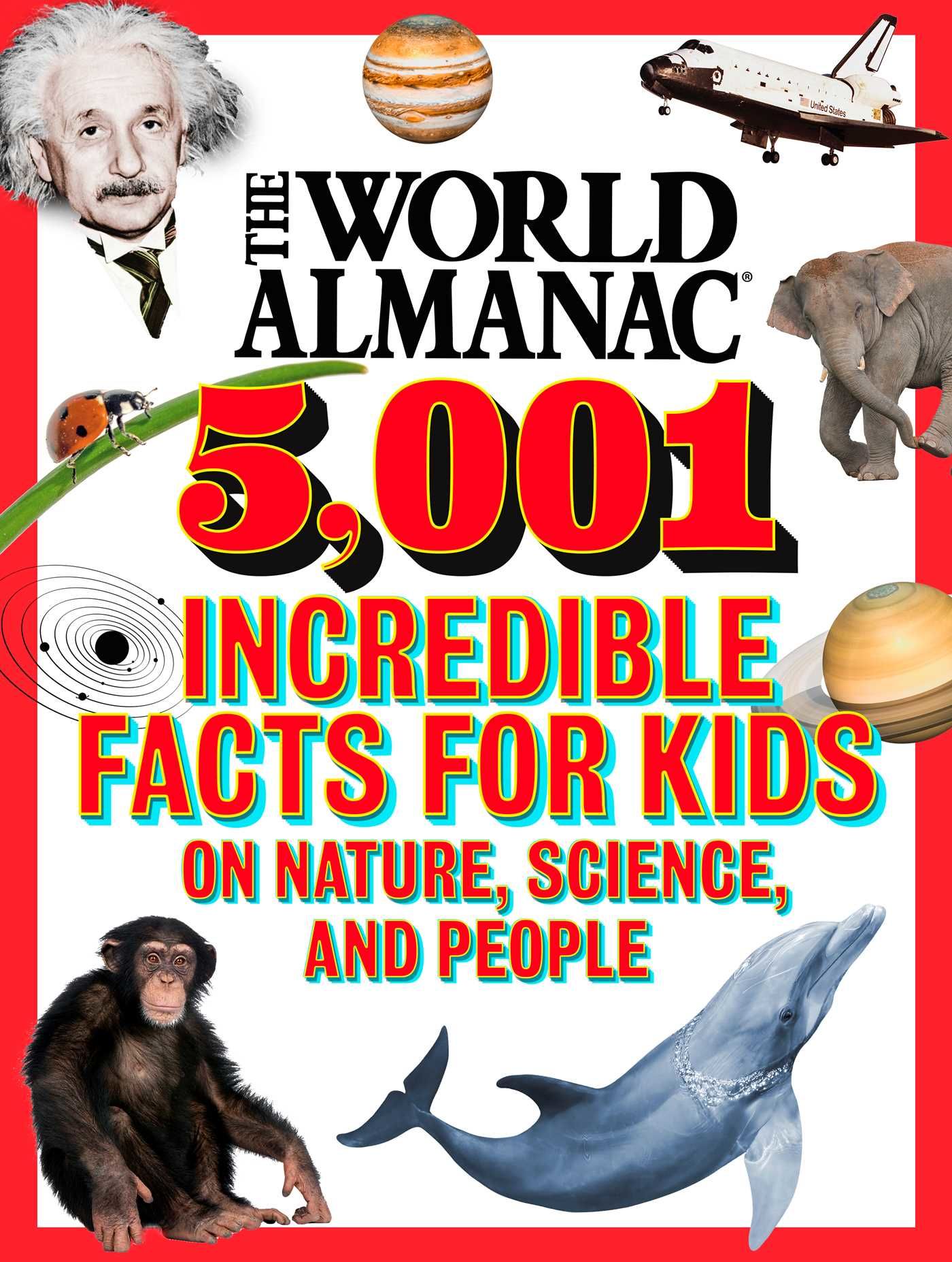 The World Almanac 5,001 Incredible Facts for Kids on Nature, Science ...
