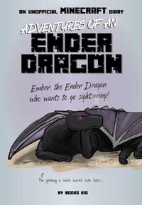 BIBLIO | Adventures of an Ender Dragon: An Unofficial Minecraft Diary ...