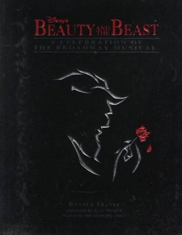 Disney's Beauty and the Beast A Celebration of the Broadway Musical by ...