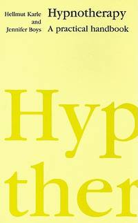 BIBLIO | Hypnotherapy: A Practical Handbook by Hellmut W. Karle ...