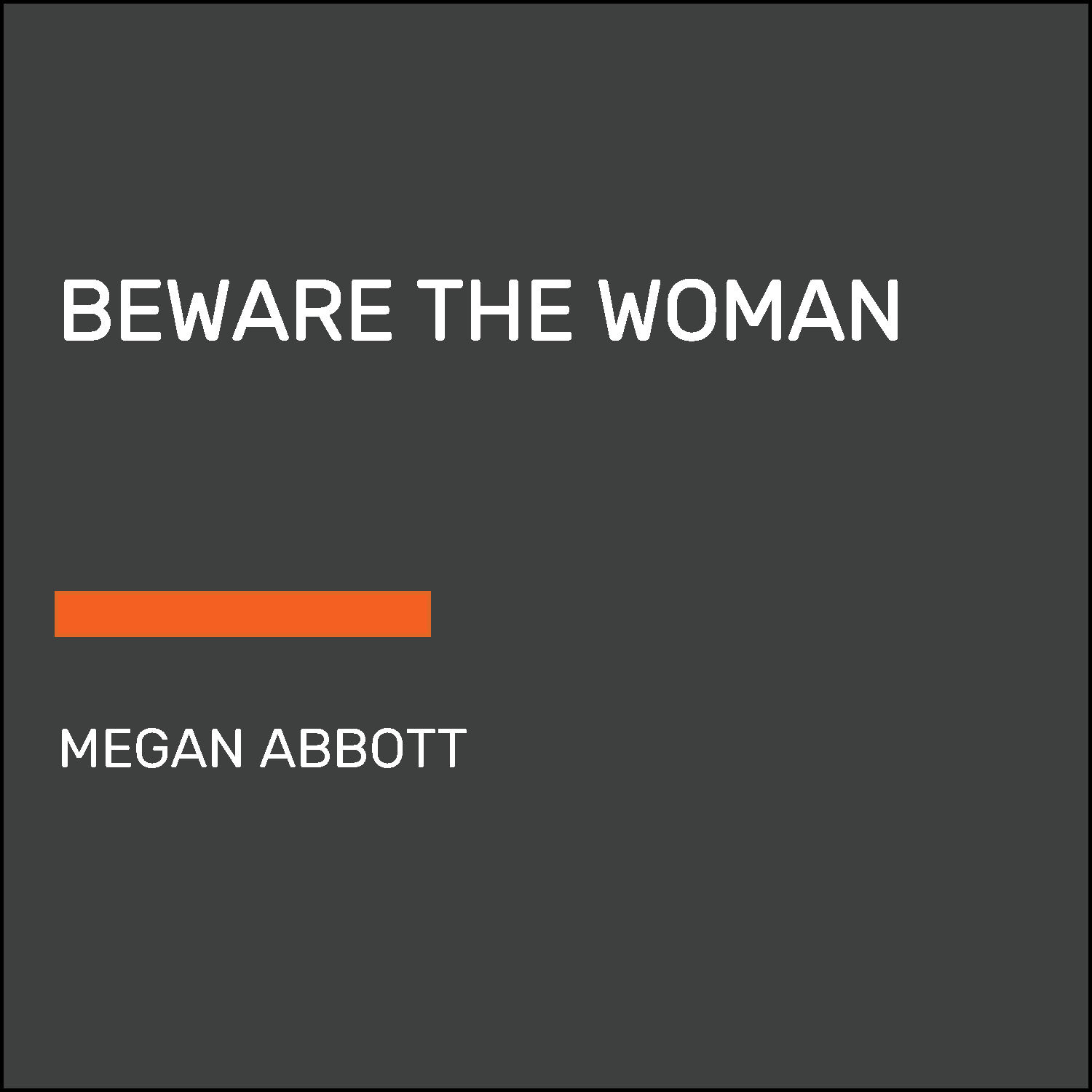 BIBLIO | Beware the Woman by Megan Abbott | Paperback | 2023-06-13 ...