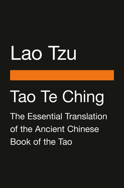 Tao Te Ching: The Essential Translation of the Ancient Chinese Book of ...