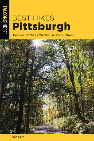 Best Hikes Pittsburgh : The Greatest Views, Wildlife, and Forest ...