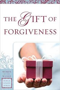 BIBLIO | The Gift of Forgiveness (Women of the Word Bible Study) by Eva ...