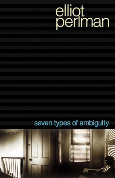 Seven Types of Ambiguity by Perlman, Elliot; Elliot Perlman | Trade ...