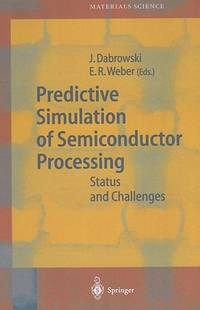 Predictive Simulation of Semiconductor Processing: Status and ...