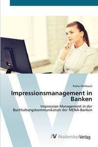 Impressionsmanagement in Banken: Impression Management in der ...