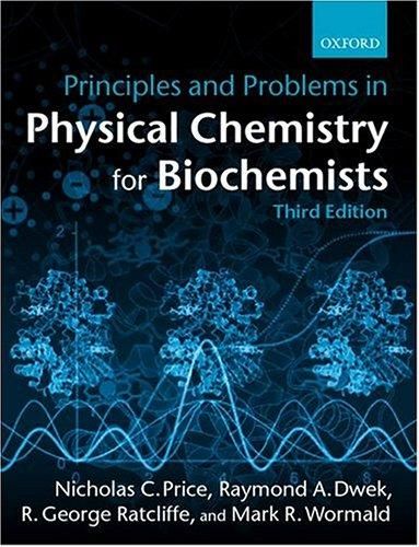 Principles and Problems in Physical Chemistry for Biochemists by ...
