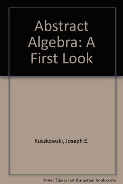 BIBLIO | Abstract Algebra: A First Look (Pure and applied mathematics ...