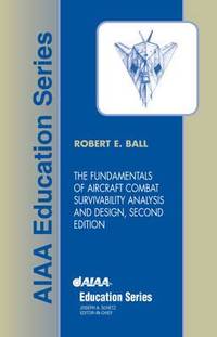 The Fundamentals of Aircraft Combat Survivability Analysis and Design ...