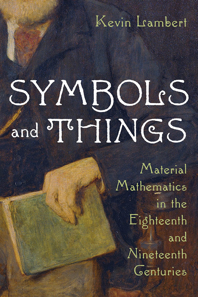 Symbols and Things: Material Mathematics in the Eighteenth and ...