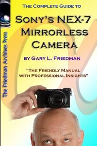 The Complete Guide to Sony's NEX-7 Mirrorless Camera (B&W Edition) by ...