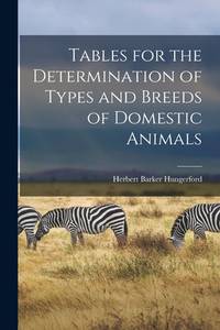Tables for the Determination of Types and Breeds of Domestic Animals by ...